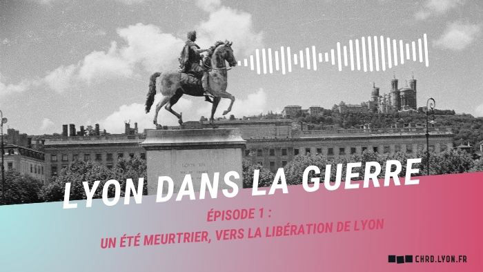 Le CHRD lance son podcast sur la Seconde guerre mondiale | Lyon Mairie du 5